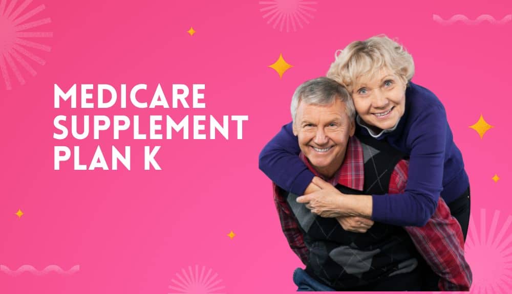 Medicare Supplement Plan K - Coverage and Benefits - Lifeinsure.com